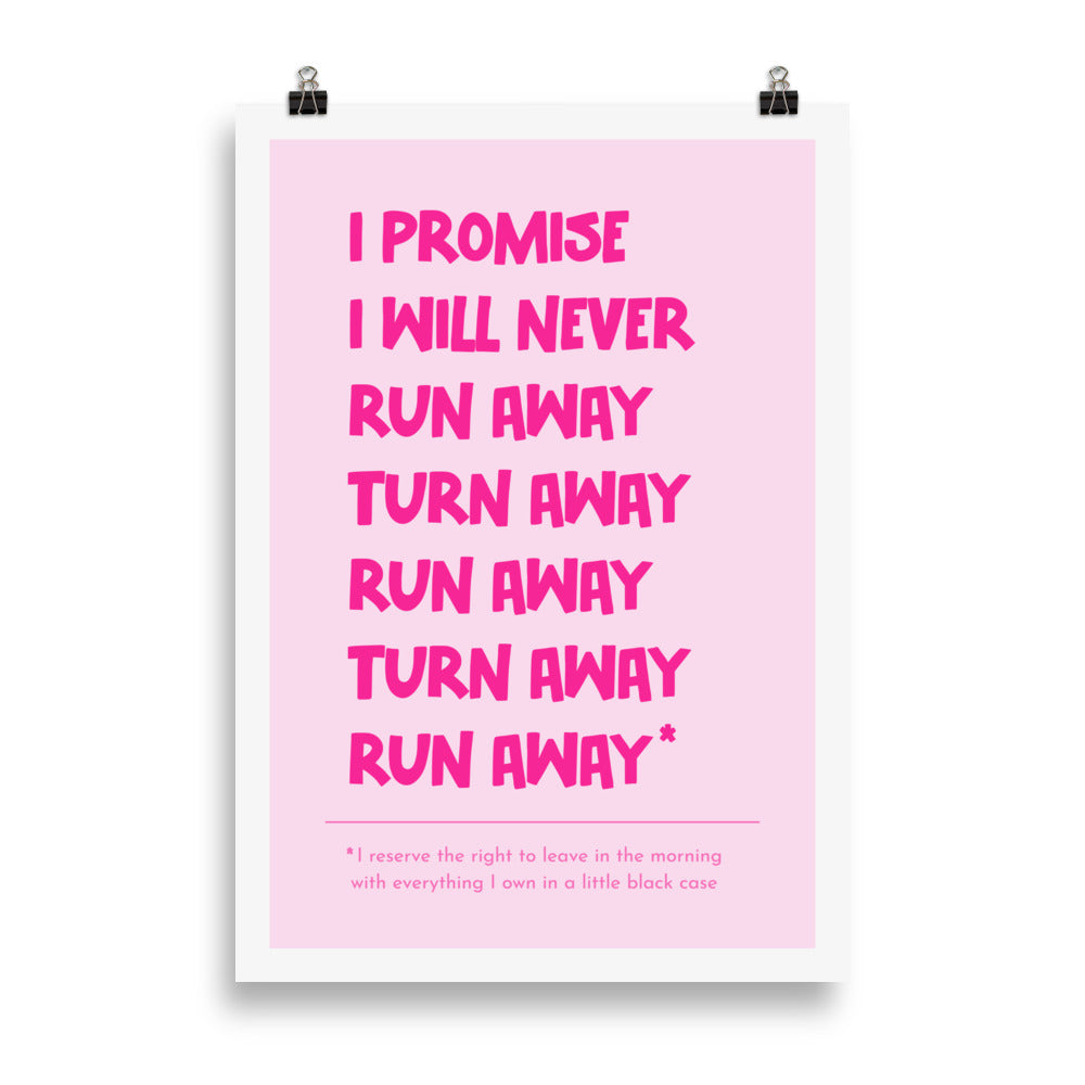 I Will Never Run Away Turn Away Art Print Poster – The Rainbow Stores